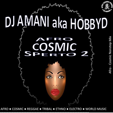 DJ Amani aka HobbyD - AFRO COSMIC SPERTO 2 - Cosmic Aventuro by DJ ...