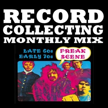 RECORD COLLECTING MONTHLY MIX 08: Late 60s Early 70s 'Freak Scene' by S ...