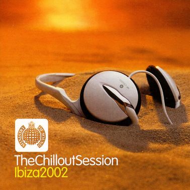 The Chillout Sessions Ibiza 2002 (Mix 2) | Ministry of Sound by ...