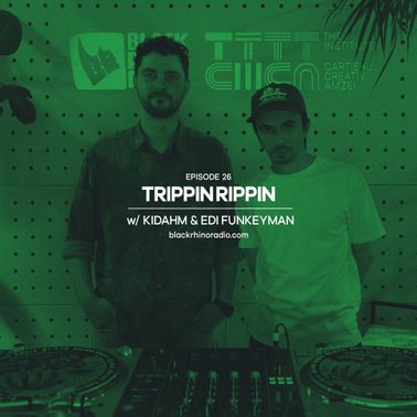Trippin Rippin w/ Kidahm & Edi Funkeyman - 3rd of September 2024 by ...