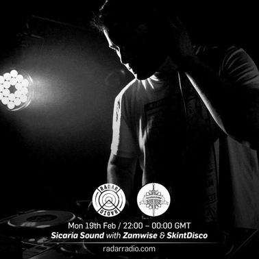 Sicaria Sound w/ Zamwise & SkintDisco - 19th February 2018 by Radar ...