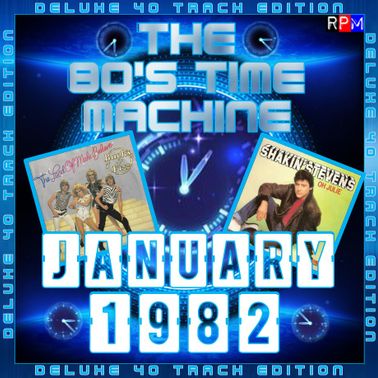 THE 80'S TIME MACHINE - JANUARY 1982 *40 TRACK DELUXE EDITION* by RPM ...
