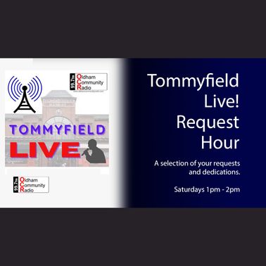 Tommyfield Live Request Hour - 15th February 2025 by Oldham Community Radio | Mixcloud
