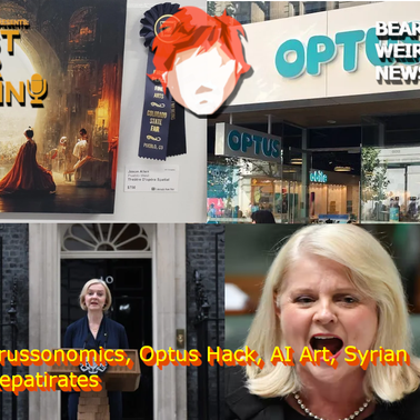 Trussonomics, Optus Hack, AI Art, Syrian Repatirates by Just For Funny ...