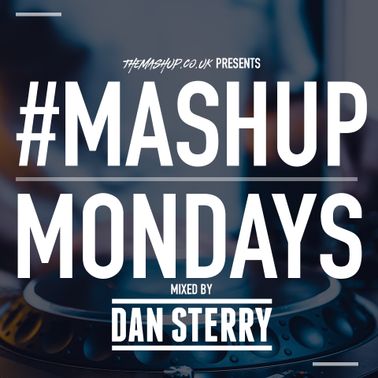 TheMashup #MashupMonday 2 Mixed By Dan Sterry by themashupuk | Mixcloud