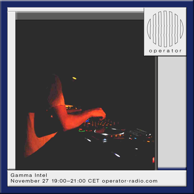 Gamma Intel - 27th November 2024 by Operator | Mixcloud