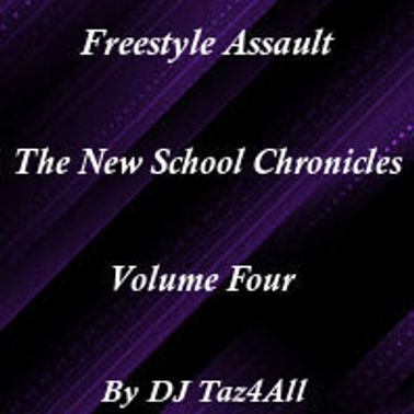 Freestyle Assault - The New School Chronicles - Volume 4 by DJ Taz4All ...