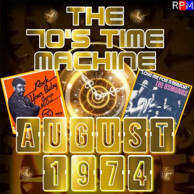 THE 70'S TIME MACHINE - AUGUST 1974 by RPM | Mixcloud