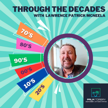 Through the Decades with Lawrence Patrick McNeela - 31st July 2024 by ...