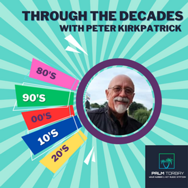 Through the Decades with Peter Kirkpatrick - 31st July 2024 by Palm ...