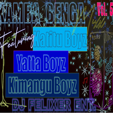 KAMBA BENGA MIX VOL 5 FT KATITU X KEN WA MARIA X KIMANGU by DJ Felixer ...