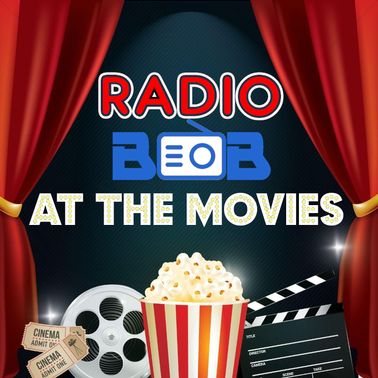RADIO BOB AT THE MOVIES! (part 1 of 2) (aired 1-6-24) by Radio Bob ...