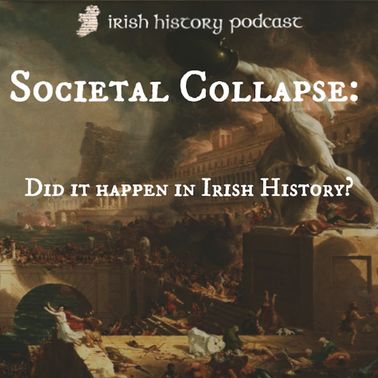 Societal Collapse: Did It Happen in Irish History? by Irish History ...