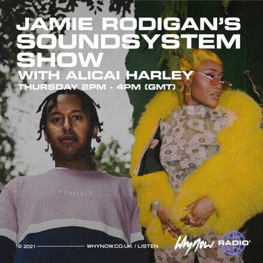 Jamie Rodigan’s Soundsystem Show w/ Alicai Harley - 18/03/21 by whynow ...