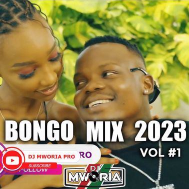 BONGO MIX 2023 VOL 1 by DJ MWORIA (ZUCHU, RAYVANNY, HARMONIZE, DIAMOND ...