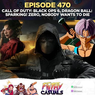 Episode 470: Call of Duty: Black Ops 6, Dragon Ball: Sparking! Zero, Nobody Wants to Die by ...