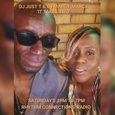 'DJ JUST T & DJ MARCY MARCE 'IT TAKES TWO' RHYTHMCONNECTIONSRADIO.COM ...