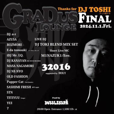 Gradus Lounge FINAL - Thanks for DJ TOSHI @ 32016, 1st Nov. 2024 by iDJ ...