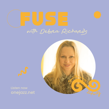 Debra Richards presents: Fuse (11 October 2024) by One Jazz | Mixcloud