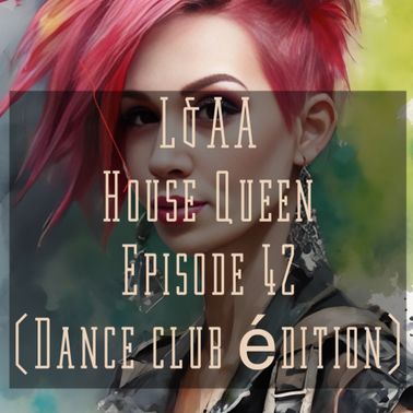 House Queen -Episode 42( Dance club edition) by L & The Double A | Mixcloud
