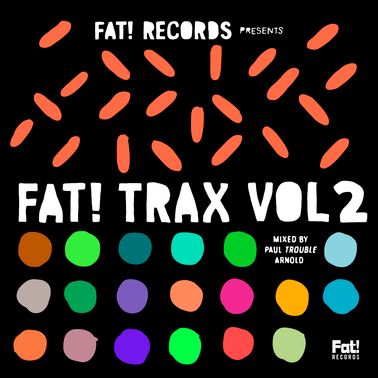 Fat! Trax Vol II: Mixed by Paul 'Trouble' Arnold by Fat! Records | Mixcloud