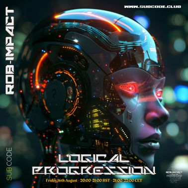 ROB-IMPACT LOGICAL PROGRESSION SUBCODE RADIO 16TH AUGUST 2024 by ROB-IMPACT (UK) | Mixcloud