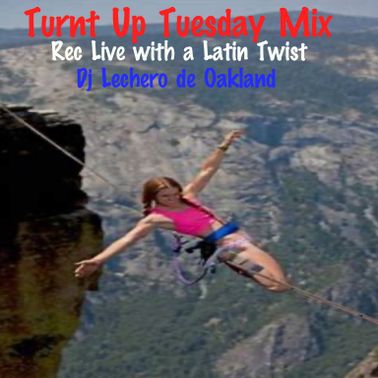 Turnt Up Tuesday Mix Vivo Hip Hop/Moombahton/Latin/Dance Dj Lechero de ...