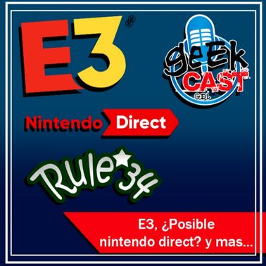 Que pasa con la E3? Henry Cavil despedido de Superman? Que es la Regla 34? by GeekcastGdl | Mixcloud
