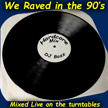 DJ Bozz live Hardcore mix 09_02_2025, We Raved in the 90's by DJ_Bozz ...