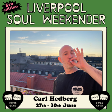 Carl Hedberg - Liverpool Soul Weekender 2024 by Tuff Love Soul Club | Mixcloud
