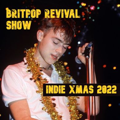 Britpop Revival Show - Indie Christmas 2022 by Britpop Revival | Mixcloud