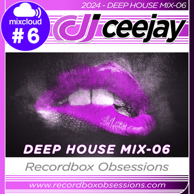 DJ Ceejay - 2024 - Deep House Mix-06 by Recordbox Obsessions | Mixcloud