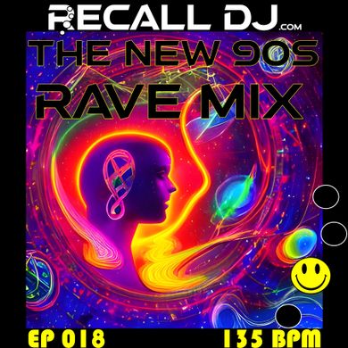 The New '90s Rave Mix - 018 (135 bpm) - Mixed by Recall DJ by Recall DJ ...