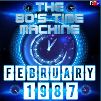 THE 80'S TIME MACHINE - FEBRUARY 1987 by RPM | Mixcloud