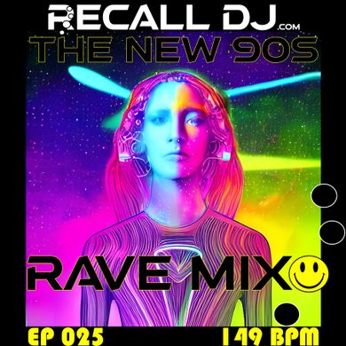 The New '90s Rave Mix - 025 (149 bpm) - Mixed by Recall DJ by Recall DJ ...