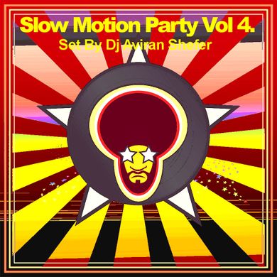 Slow Motion Party Vol 4. by Aviran's Music Place | Mixcloud
