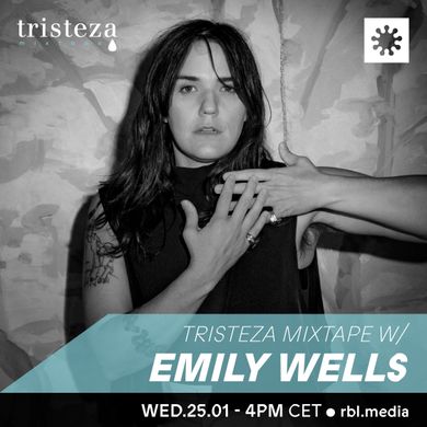 Tristeza Mixtape w/ Emily Wells - 25th January 2023 by rbl.media | Mixcloud