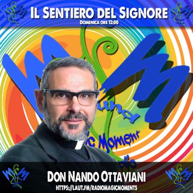 Don Nando Ottaviani - Il sentiero del signore 116 by Radio MM Sound ...