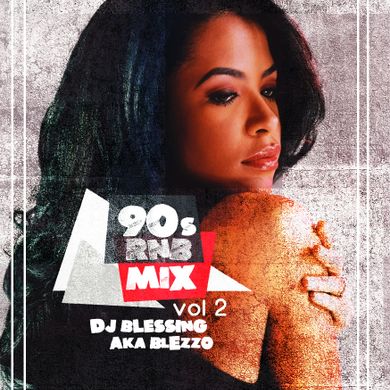 90s RNB MIX VOL 2 - OLD SKOOL - DJ BLEZZO by DJ BLESSING ...