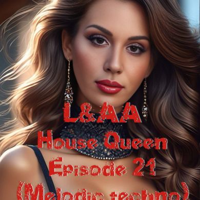 House Queen - Episode 21 ( Melodic techno edition) by L & The Double A | Mixcloud