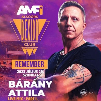 Bárány Attila - Live Mix @ Dexion Remember - Alsóőrs - 2023.07.29. Part ...