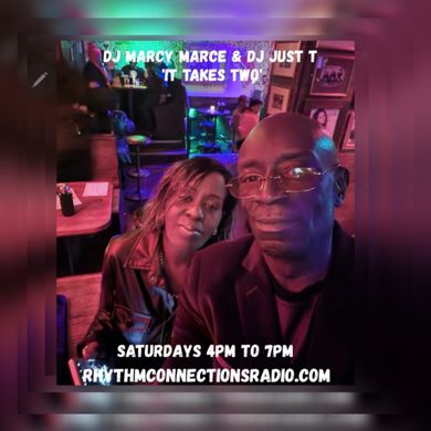 DJ MARCY MARCE & DJ JUST T 'IT TAKES TWO' RHYTHM CONNECTIONS RADIO ...