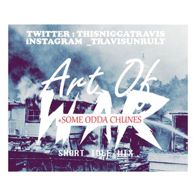 Reposters of ART OF WAR (VERY SHORT IDLE MIX) WASN'T PLANNED by Travis ...