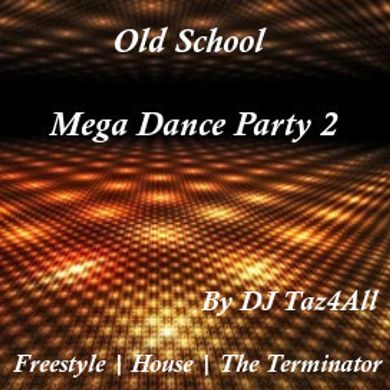 Old School Mega Dance Party 2 - Freestyle | House | The Terminator by ...