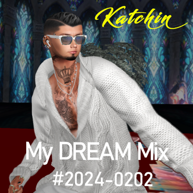 My DREAM Mix #2024-0202 by Katchin | Mixcloud