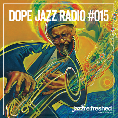 DOPE JAZZ RADIO #015 by jazz re:freshed | Mixcloud