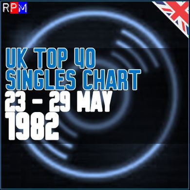UK TOP 40 : 23 - 29 MAY 1982 by RPM | Mixcloud