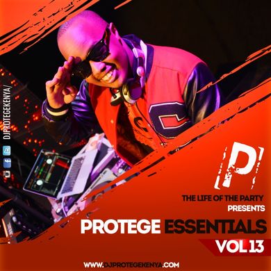 Dj Protege - The Protege Essentials Vol 13 by Dj Protege Kenya | Mixcloud
