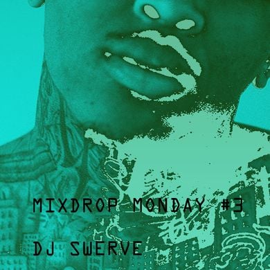MIXDROP MONDAY #3 MIXED BY DJ SWERVE by DJ Swerve | Mixcloud