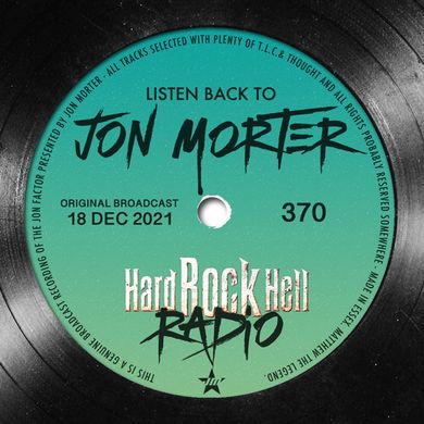 Jon Morter on Hard Rock Hell Radio - The Jon Factor 370 - 18th December ...